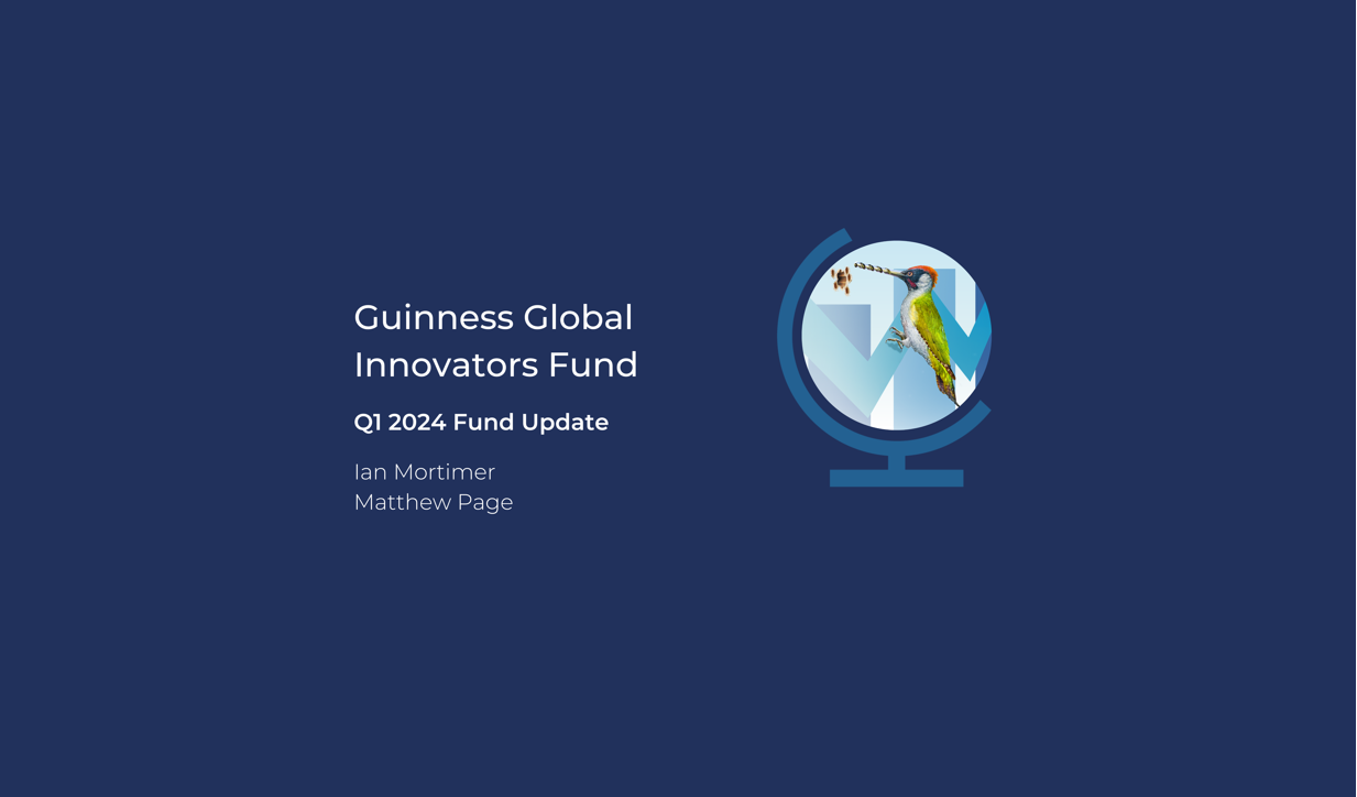 Guinness Global Innovators - Webcast - Covering Q1 2024 | Guinness ...